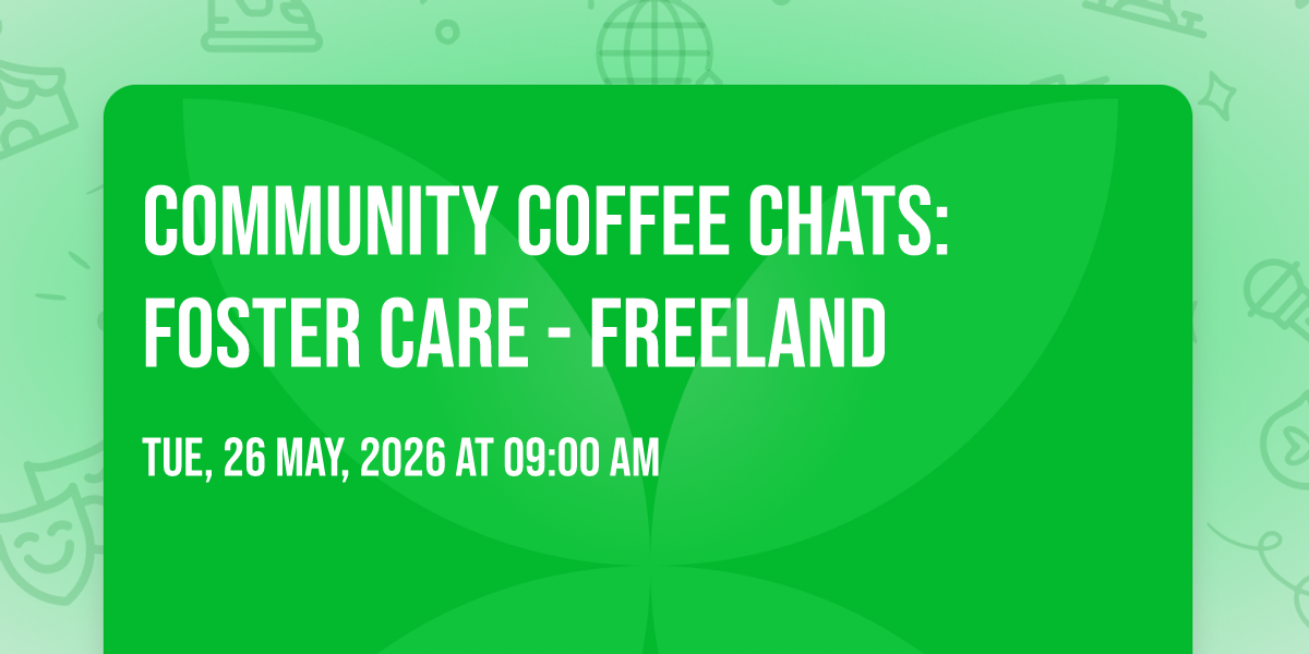 Community Coffee Chats: Foster Care - Freeland, Live Oak Coffeehouse ...
