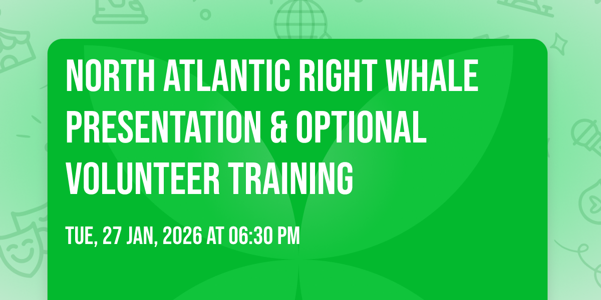 North Atlantic Right Whale Presentation & Optional Volunteer Training ...