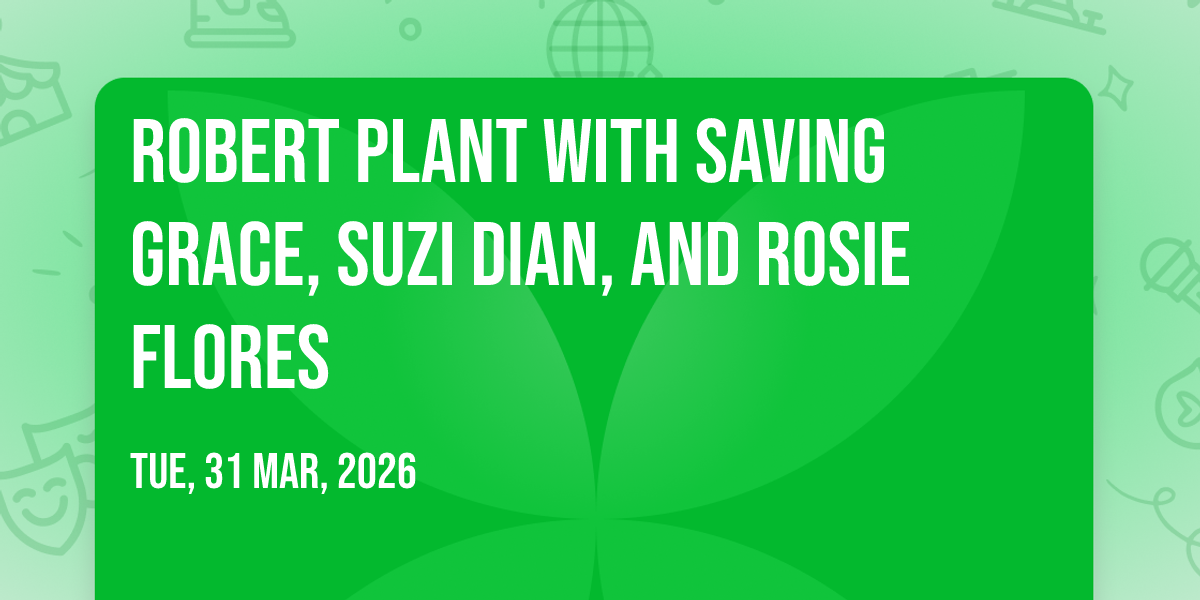 Robert Plant with Saving Grace, Suzi Dian, and Rosie Flores, Martin ...