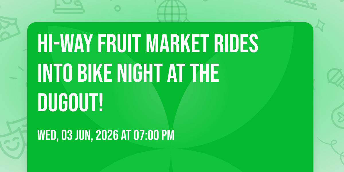 Hi-Way Fruit Market Rides into Bike Night at The Dugout! , The Dugout ...
