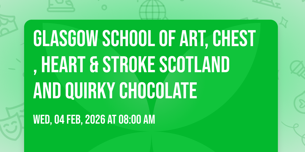 Glasgow School of Art, Chest, Heart & Stroke Scotland and Quirky ...