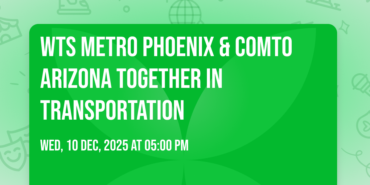 WTS Metro Phoenix & COMTO Arizona Together in Transportation, State 48 ...