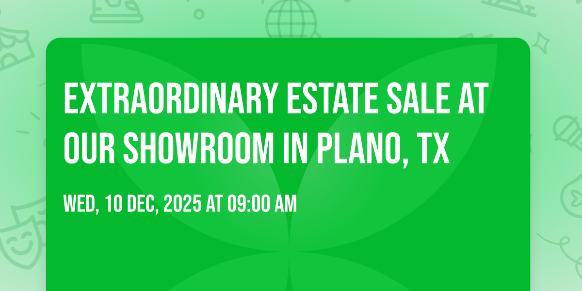 Extraordinary Estate Sale at our showroom in Plano, TX at 701 E. Plano ...