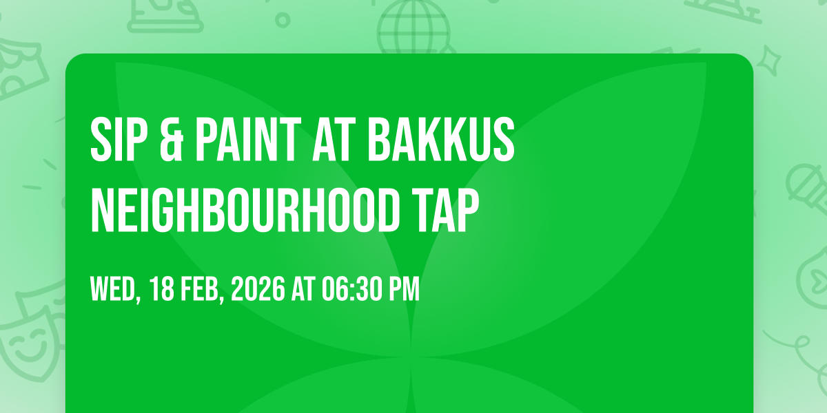 Sip & Paint at Bakkus Neighbourhood Tap, BAKKUS Neighbourhood Tap x ...