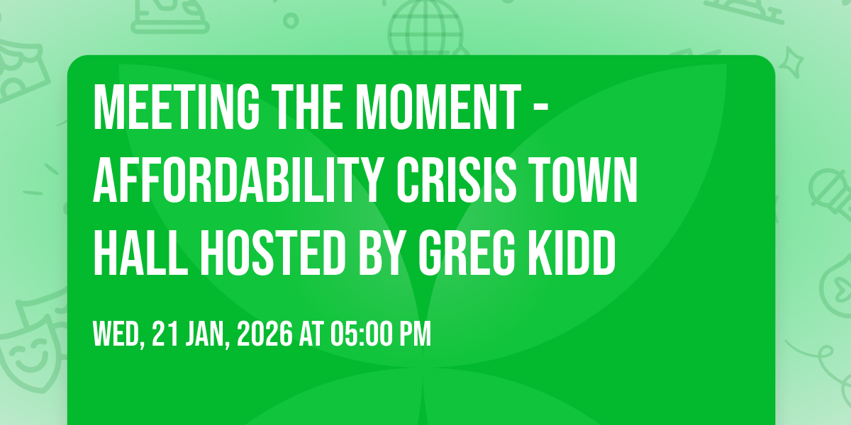 Meeting the Moment - Affordability Crisis Town Hall Hosted by Greg Kidd ...