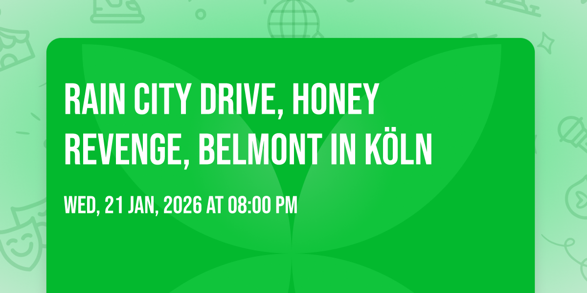 Rain City Drive, Honey Revenge, Belmont in Köln, Club Volta, Cologne ...