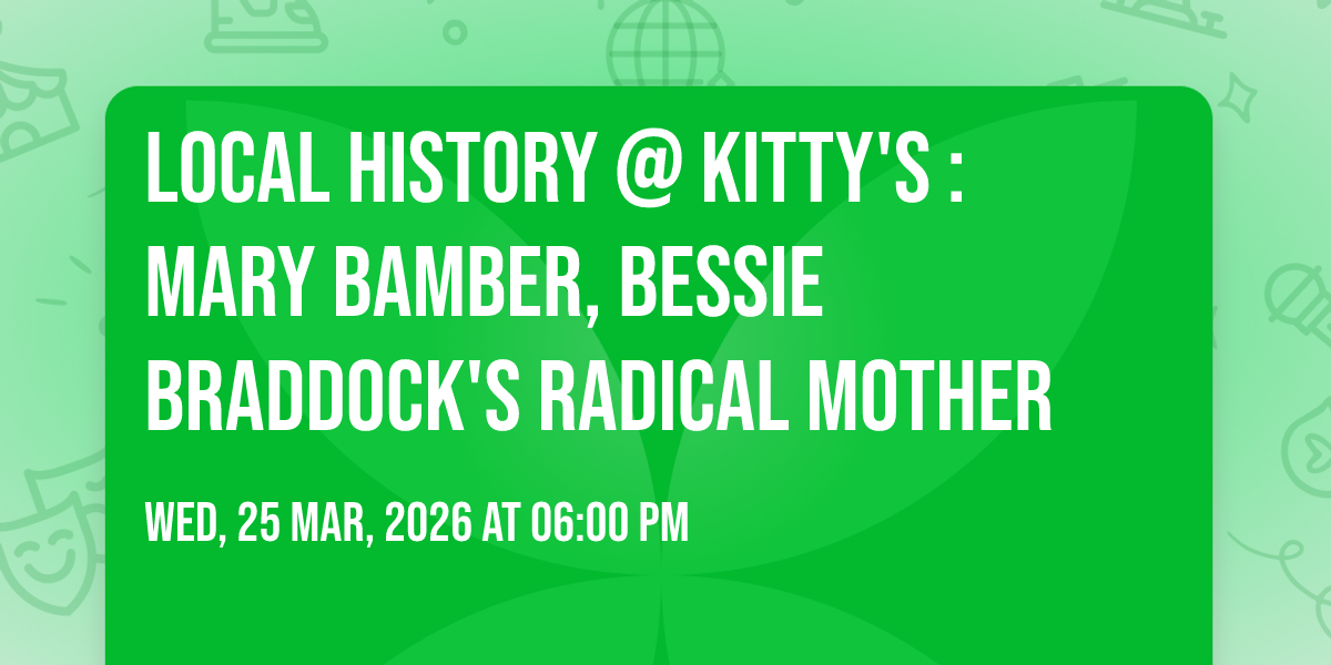 Local History @ Kittys : Mary Bamber, Bessie Braddocks radical mother ...