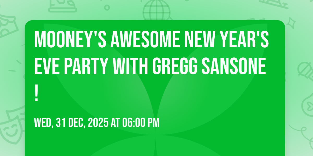 Mooneys AWESOME New Years Eve Party With Gregg Sansone!, Mooney's On ...