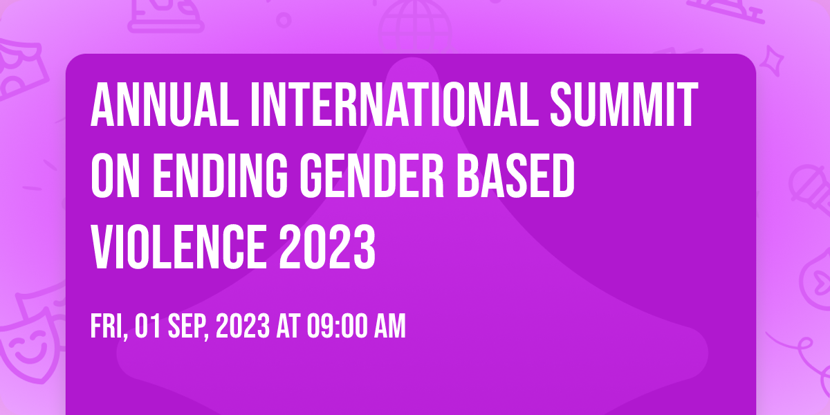 Annual International Summit on Ending Gender based Violence 2023 ...