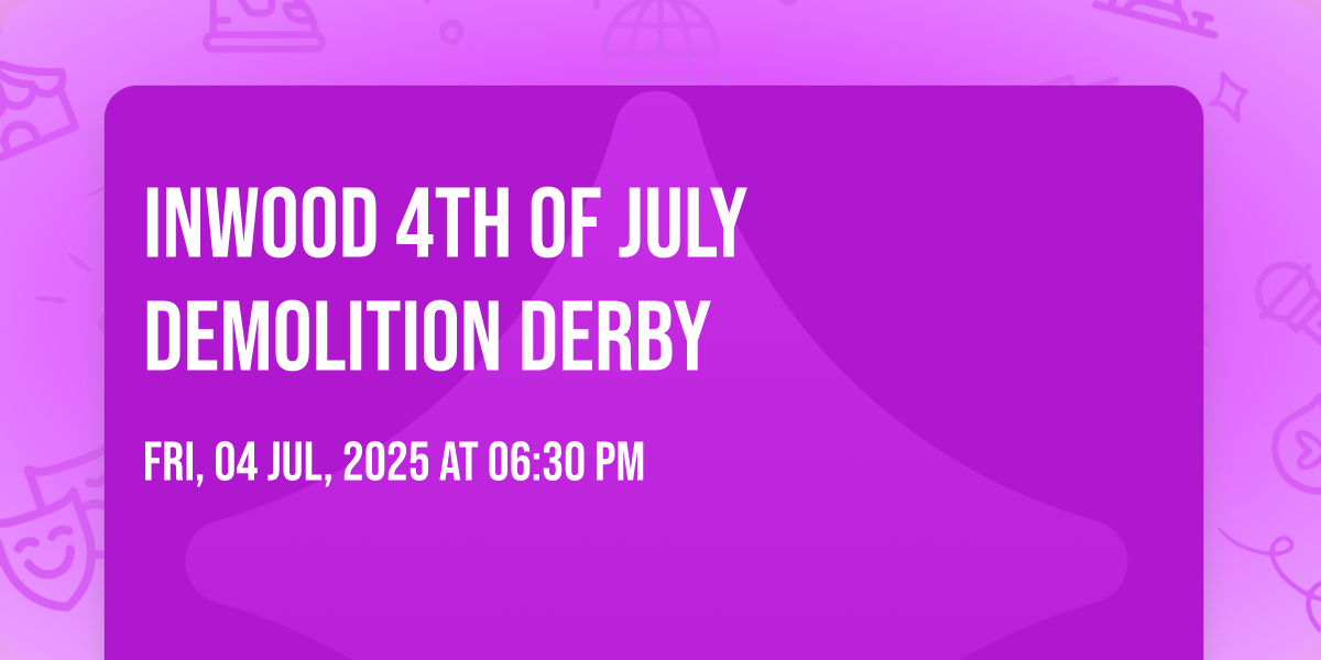 Inwood 4th of July Demolition Derby, Foote Park, Inwood, 4 July 2025 ...