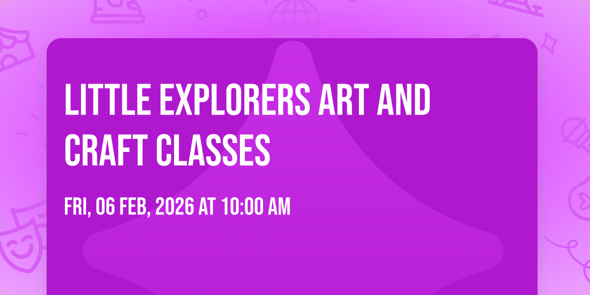 Little Explorers art and craft classes at Stroud Village Hall and ...