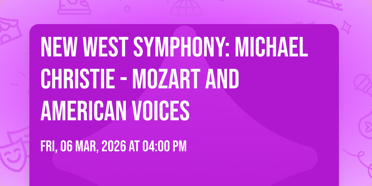 New West Symphony: Michael Christie - Mozart and American Voices at ...