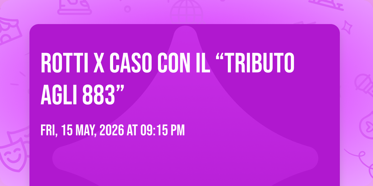 ROTTI X CASO con il “TRIBUTO AGLI 883”, via Cornara, 104, 35010 ...
