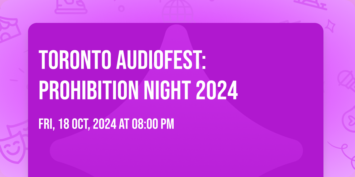 Toronto Audiofest: Prohibition Night 2024 at The Westin Toronto Airport ...