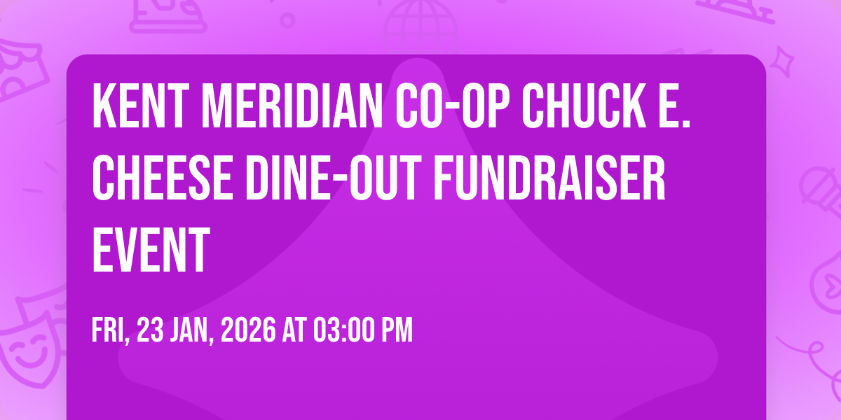 Kent Meridian Co-Op Chuck E. Cheese Dine-Out Fundraiser Event at Chuck ...