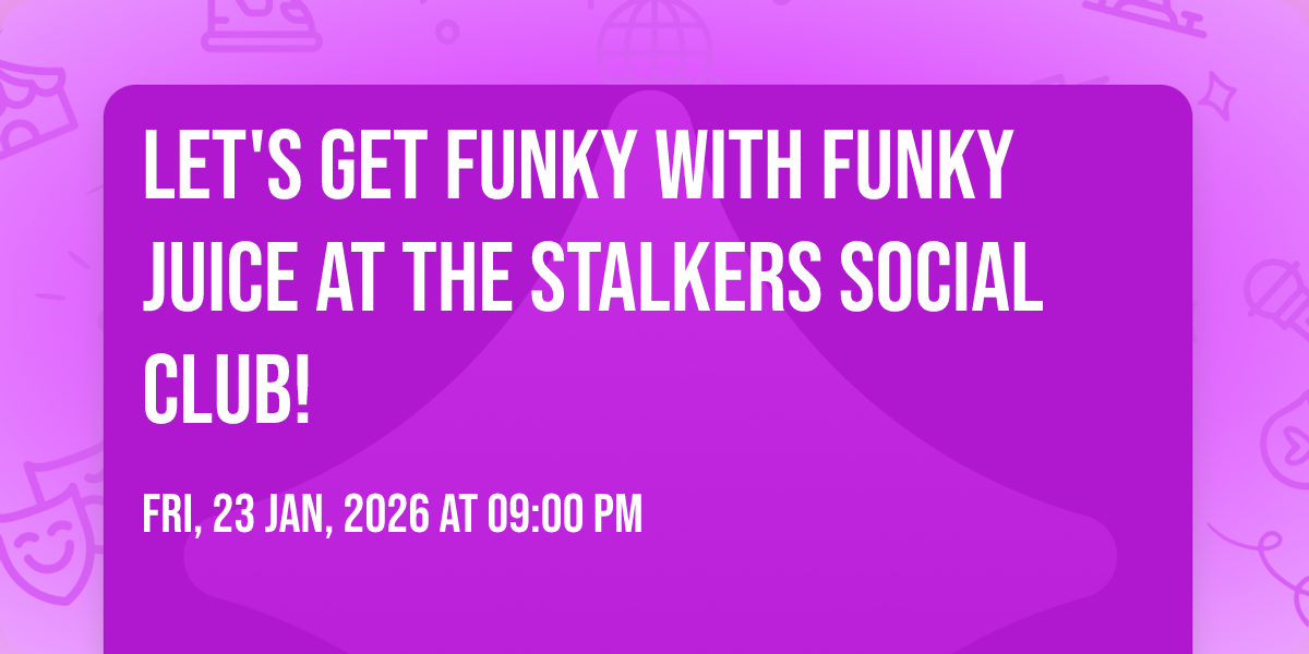 Lets get funky with 💥Funky Juice💥 at the StalkerS Social Club ...