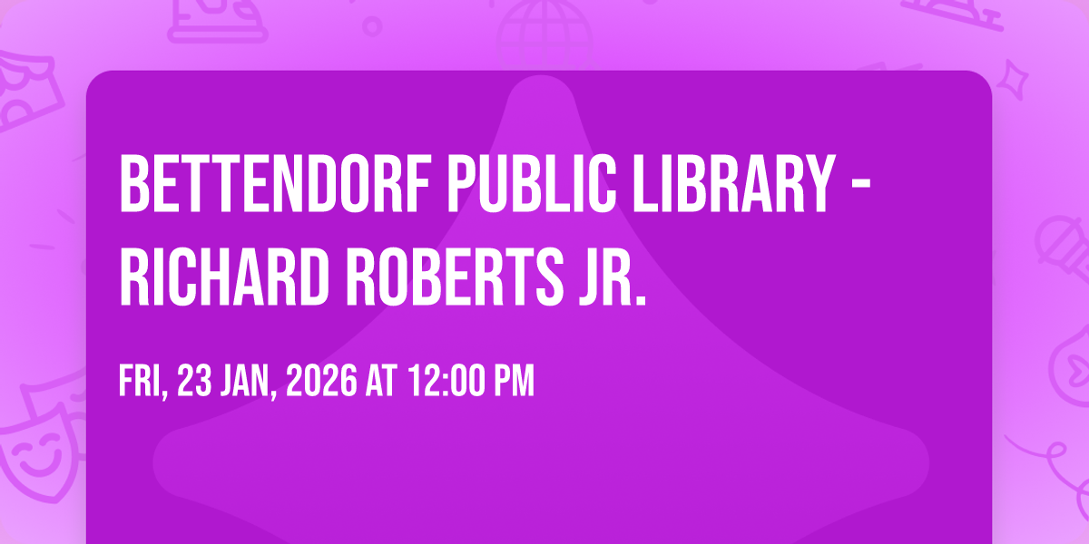 Bettendorf Public Library - Richard Roberts Jr. at Bettendorf Public ...