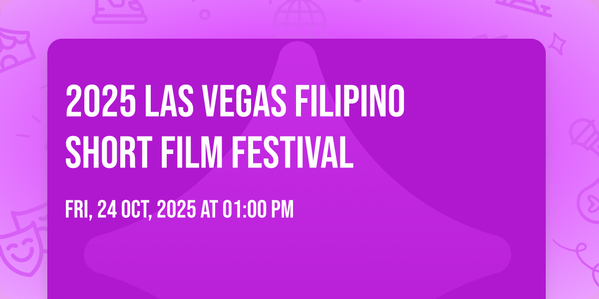 2025 Las Vegas Filipino Short Film Festival, Galaxy Theatres Boulevard ...