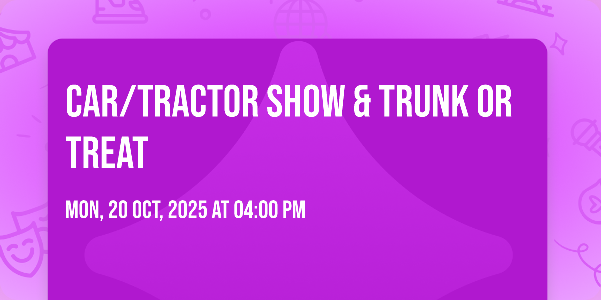 Car/Tractor Show & Trunk or Treat, 4353 Huron St. , North Branch, MI ...