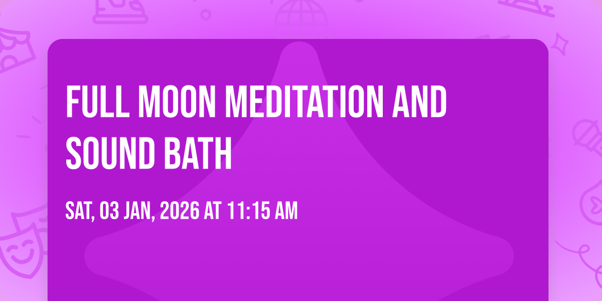 Full Moon Meditation and Sound Bath at 91a King Street, Southport on ...