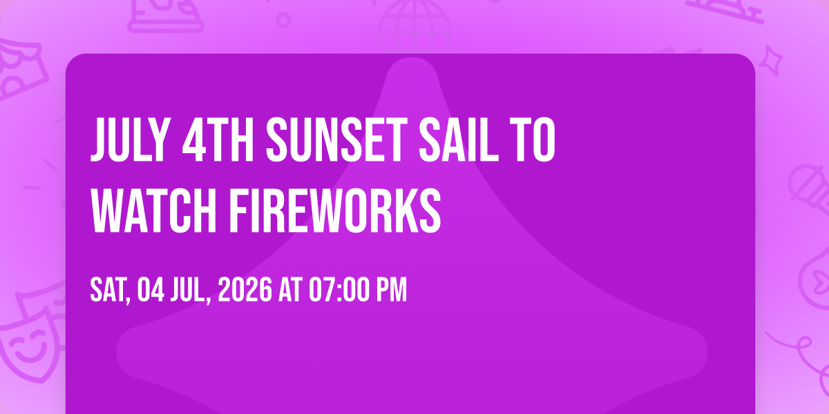 JULY 4TH Sunset Sail to watch Fireworks | 433 Main St., Port Washington ...