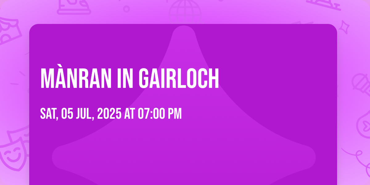 Mànran in Gairloch, Gairloch Highland Gathering , Broadford, 5 July ...