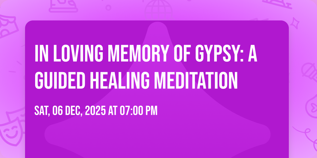 In Loving Memory of Gypsy: A Guided Healing Meditation at Queen ...
