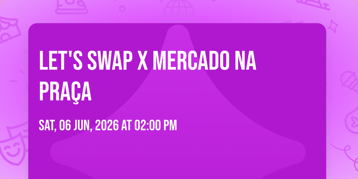 Lets Swap x Mercado na Praça, Mercado de Algés, 6 June 2026 | AllEvents