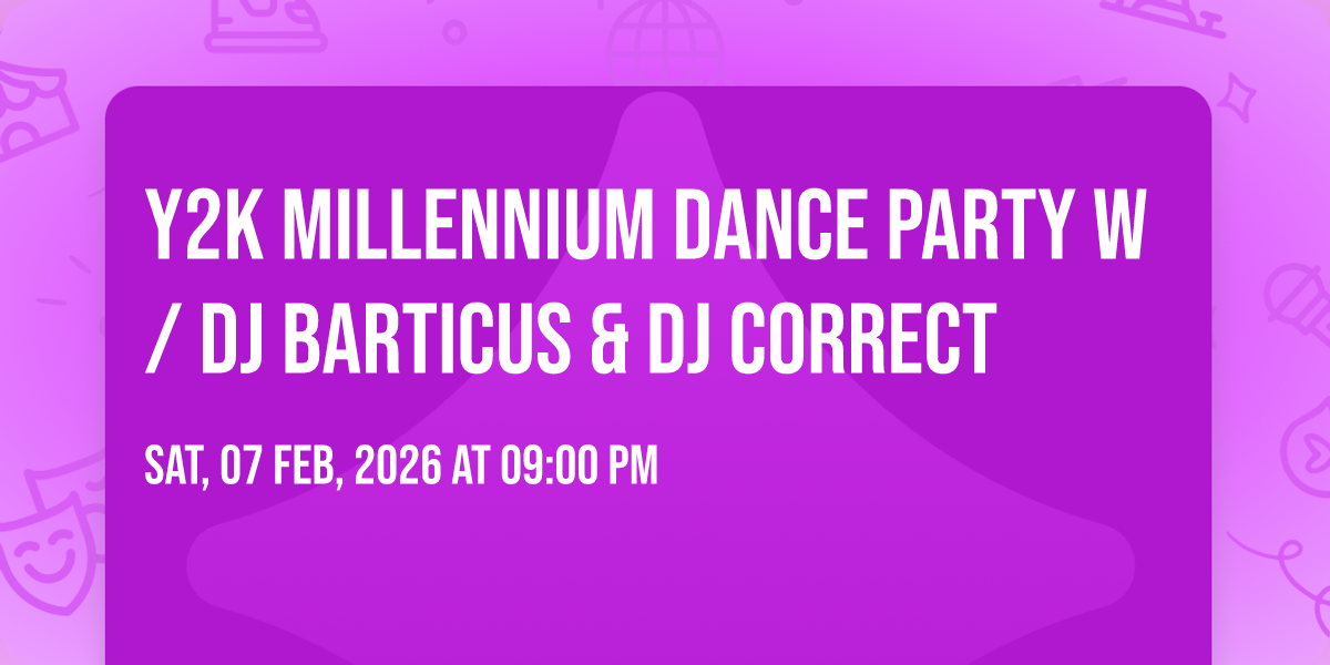 Y2K Millennium Dance Party w/ DJ Barticus & DJ Correct at 24 1/2 E ...