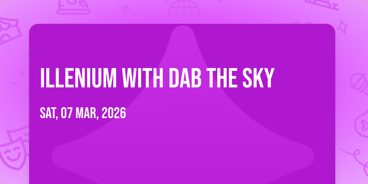 ILLENIUM with Dab the Sky, Sphere, Las Vegas, 7 March 2026 | AllEvents