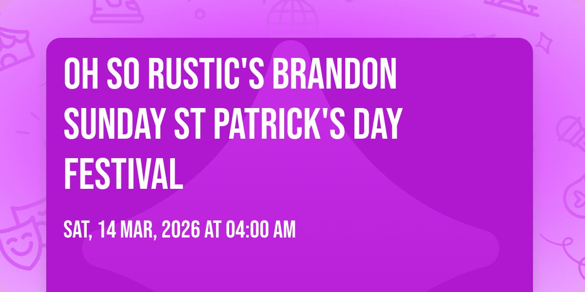 Oh So Rustics Brandon Sunday St Patricks Day Festival at 788 Lumsden Rd ...