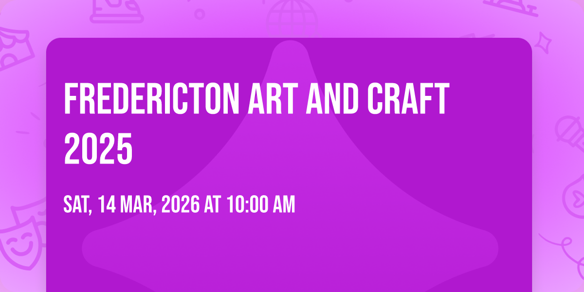 Fredericton Art and Craft 2025 at Chancery Place, Fredericton on 14th ...