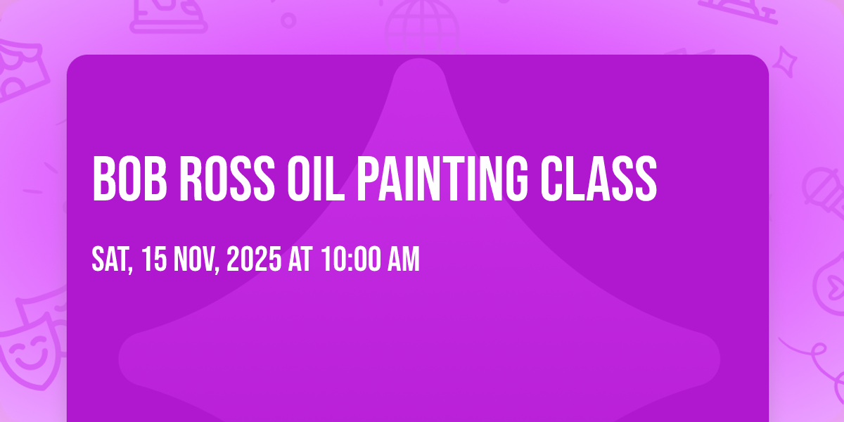 Bob Ross Oil Painting Class, 631 Turner St, Clearwater, FL, United ...
