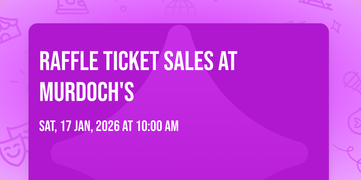 Raffle Ticket Sales at Murdochs , Murdoch's Ranch & Home Supply ...