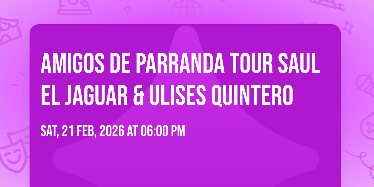 Amigos de Parranda Tour Saul el Jaguar & Ulises Quintero, Campo de ...