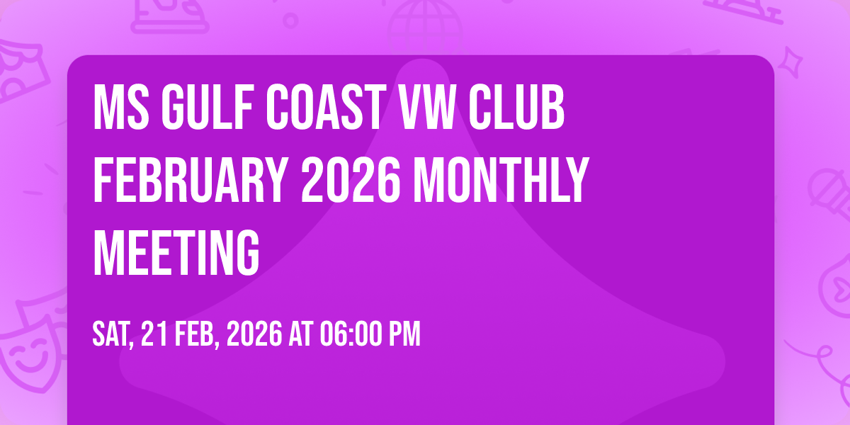 MS Gulf Coast VW Club February 2026 Monthly Meeting, Beauvoir, The ...
