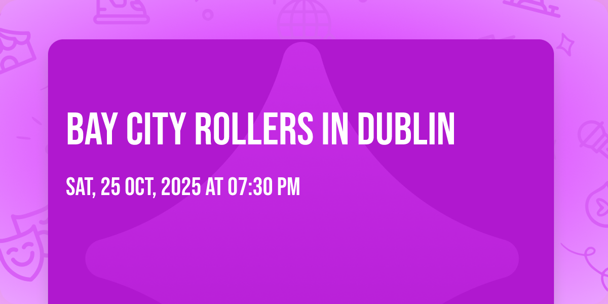 Bay City Rollers in Dublin, The Helix, Dublin, 25 October 2025 | AllEvents