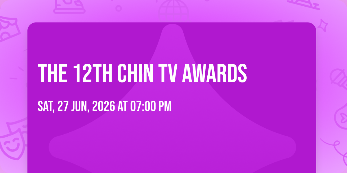 The 12th Chin TV Awards, Springfield Burma Center, 27 June 2026 | AllEvents
