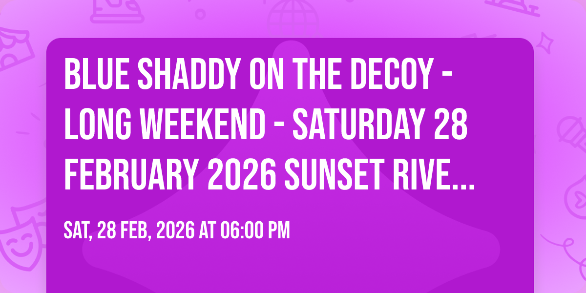 Blue Shaddy on The Decoy - Long Weekend - Saturday 28 February 2026 ...