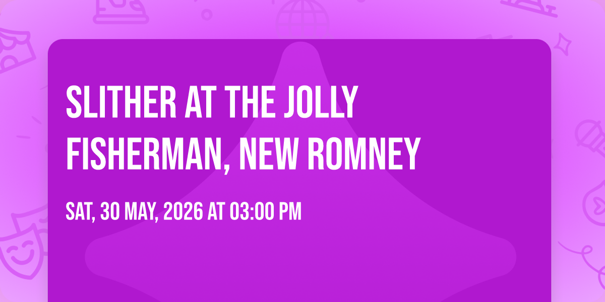 Slither at The Jolly Fisherman, New Romney, The Jolly Fisherman, New ...