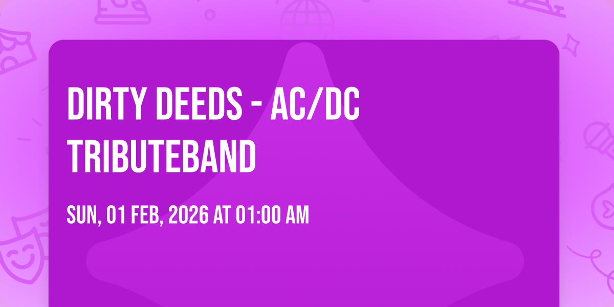 Dirty Deeds - AC/DC TributeBand, The Cabot, Beverly, 1 February 2026 ...