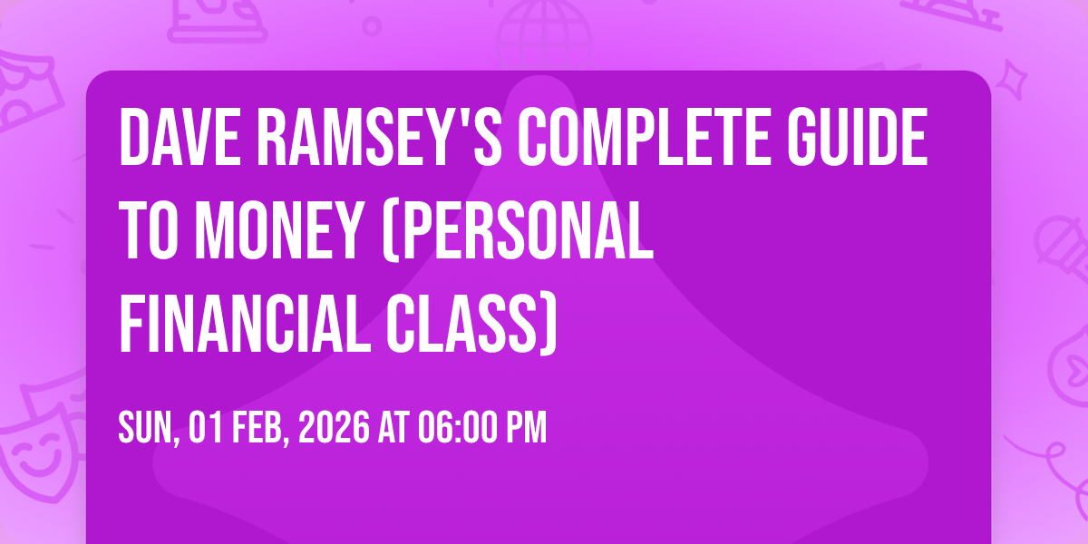 Dave Ramseys Complete Guide to Money (Personal Financial Class) at 1705 ...
