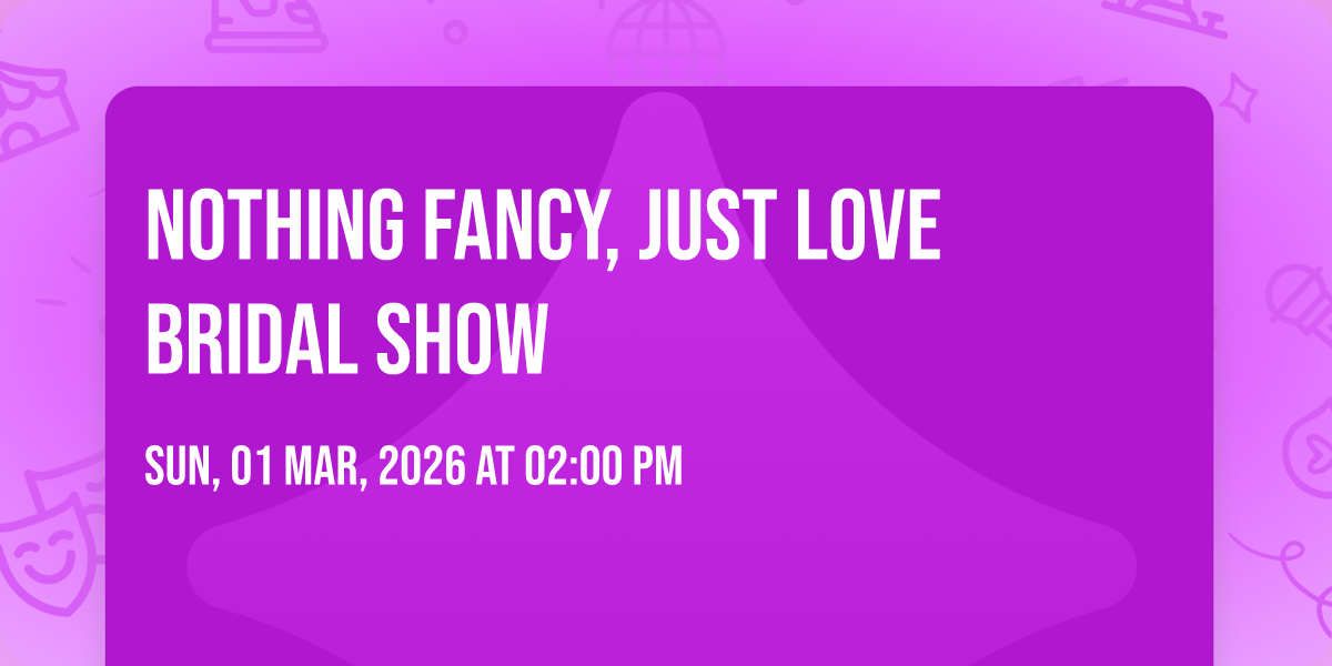 Nothing Fancy, Just Love Bridal Show, The Bennett Barn, 1 March to 2 ...
