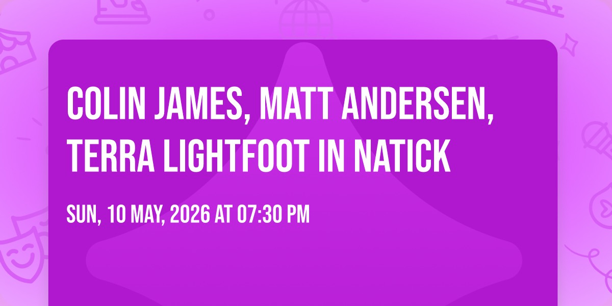 Colin James, Matt Andersen, Terra Lightfoot in Natick, Center For Arts ...