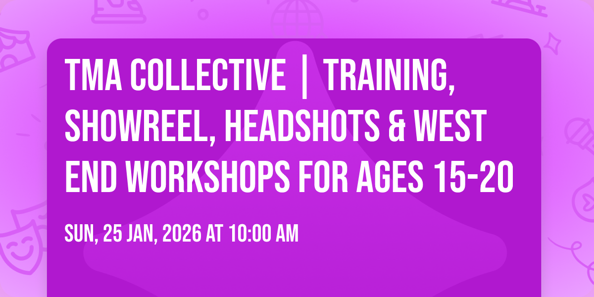 TMA Collective | Training, Showreel, Headshots & West End Workshops for ...