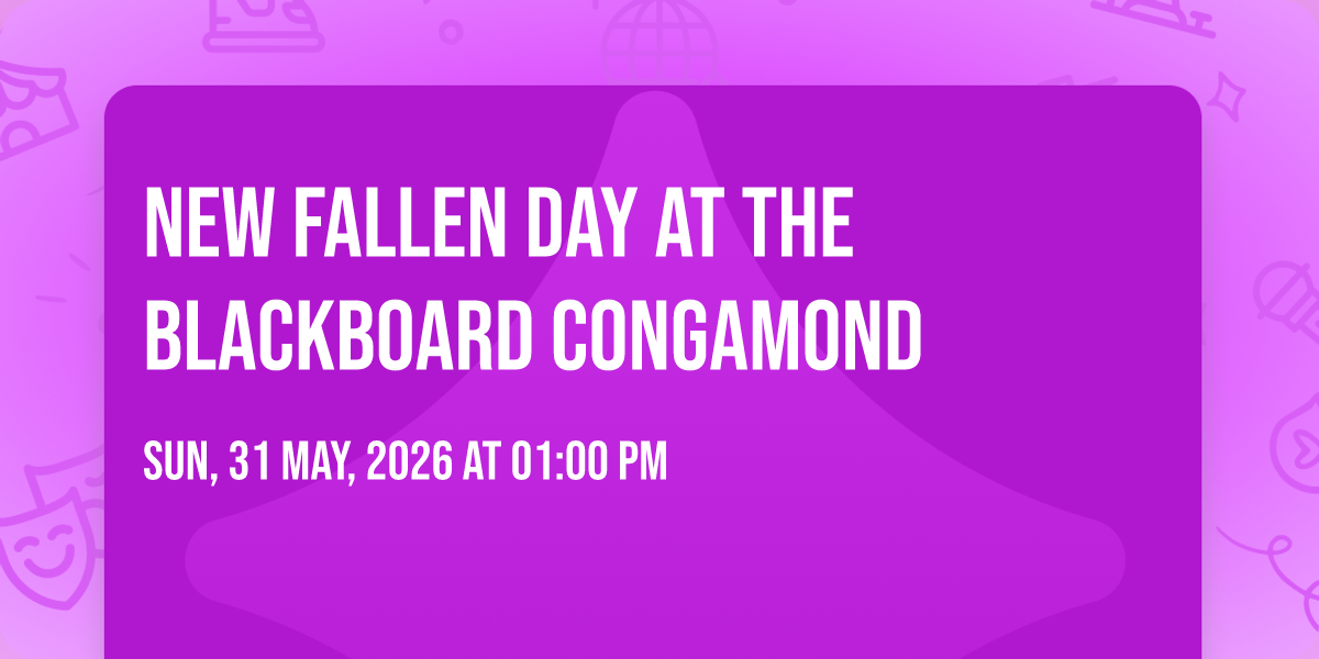 New Fallen Day at The Blackboard Congamond, 101 Point Grove Road ...