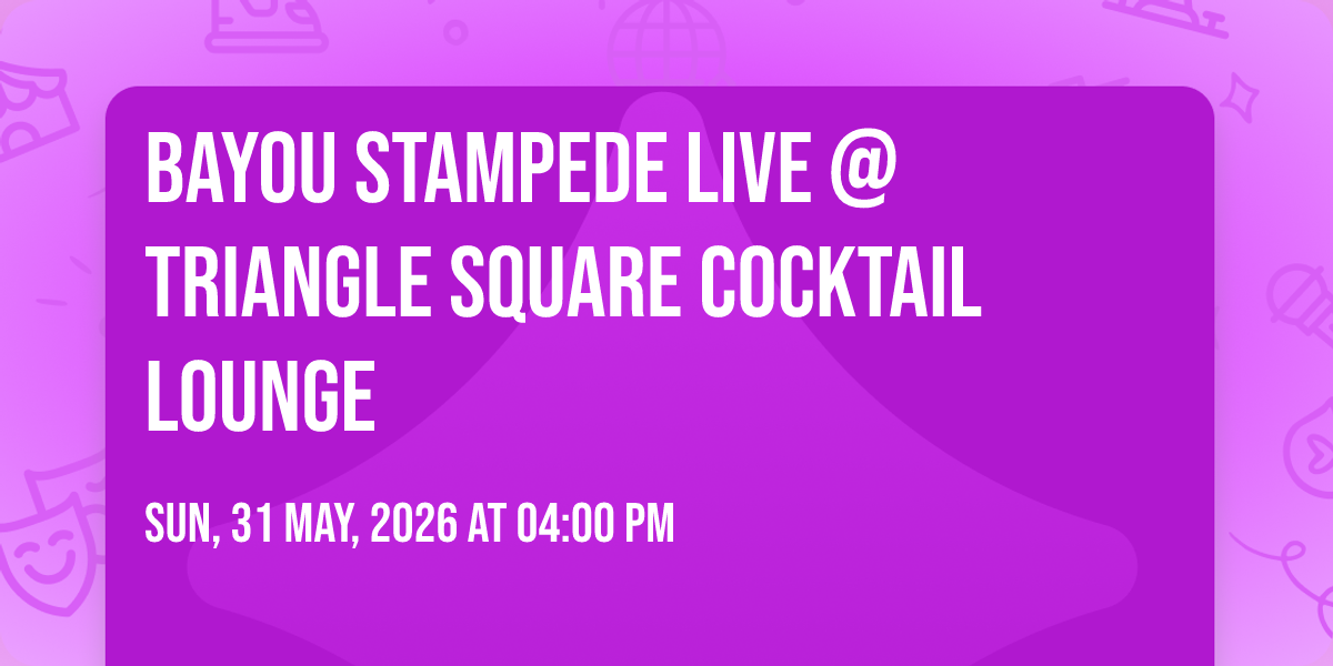 Bayou Stampede LIVE @ Triangle Square Cocktail Lounge, Triangle Square ...