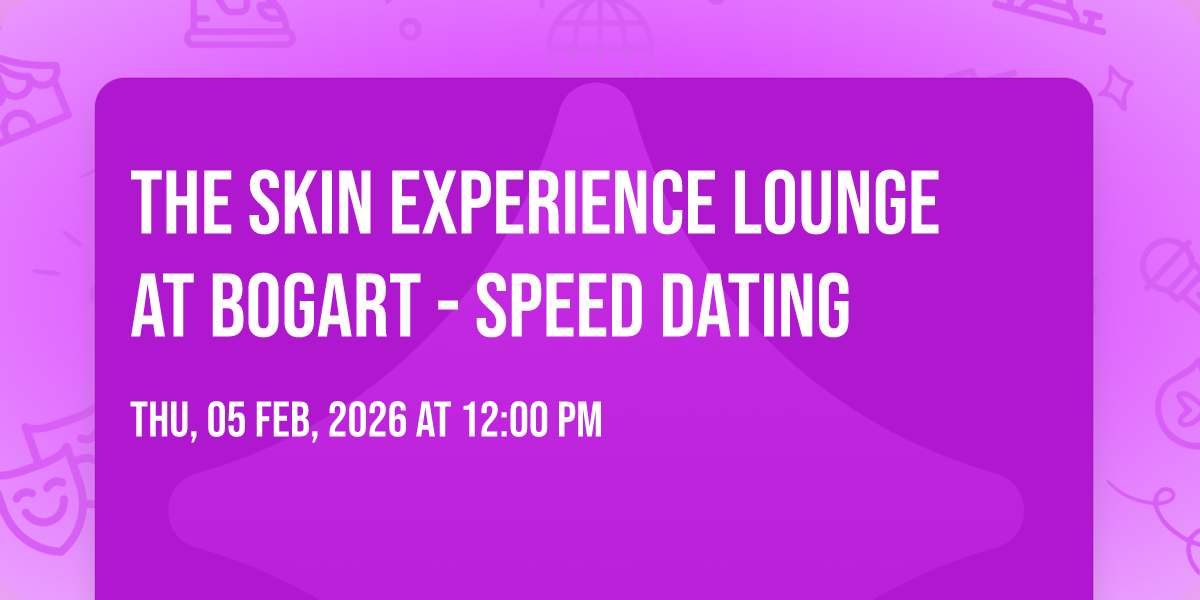 The Skin Experience Lounge at Bogart - Speed Dating, 2421 Malcom Bridge ...