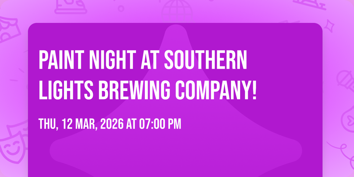 Paint Night at Southern Lights Brewing Company!, Southern Lights ...