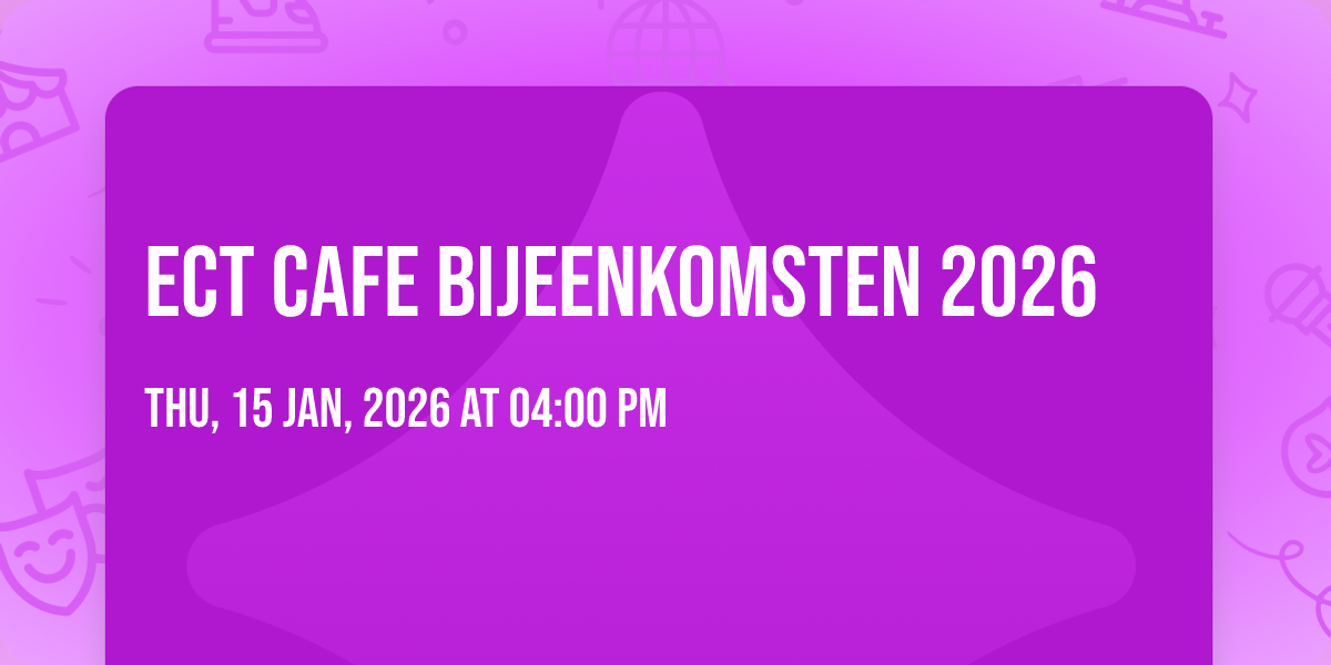 ECT Cafe bijeenkomsten 2026, Seattleweg 7, Pernis, 15 January to 2 ...
